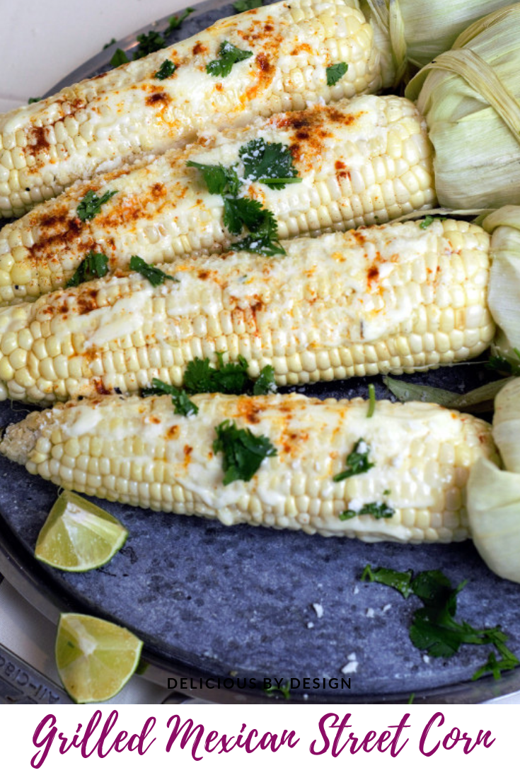 Grilled Mexican Street Corn - Delicious by Design